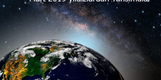 Mart 2019 Yıldızlardan Yansımalar … – Okyanusum.com
